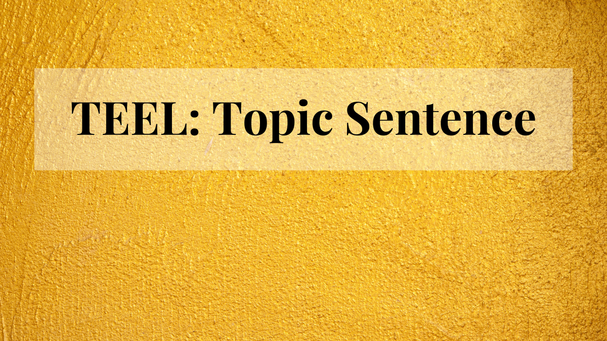 TEEL structure: Topic Sentence – English Tuition that cares
