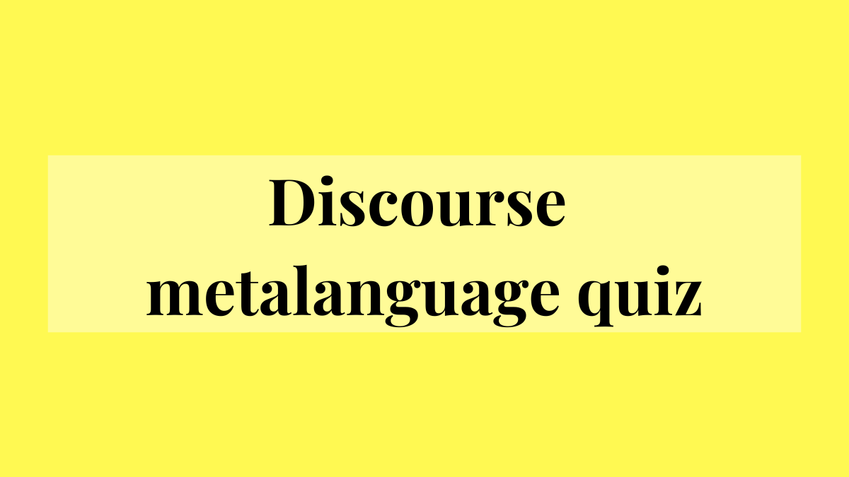 Discourse metalanguage quiz – English Tuition that cares