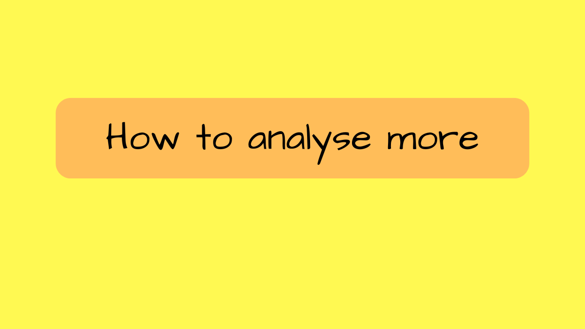 How to increase your analysis – English Tuition that cares
